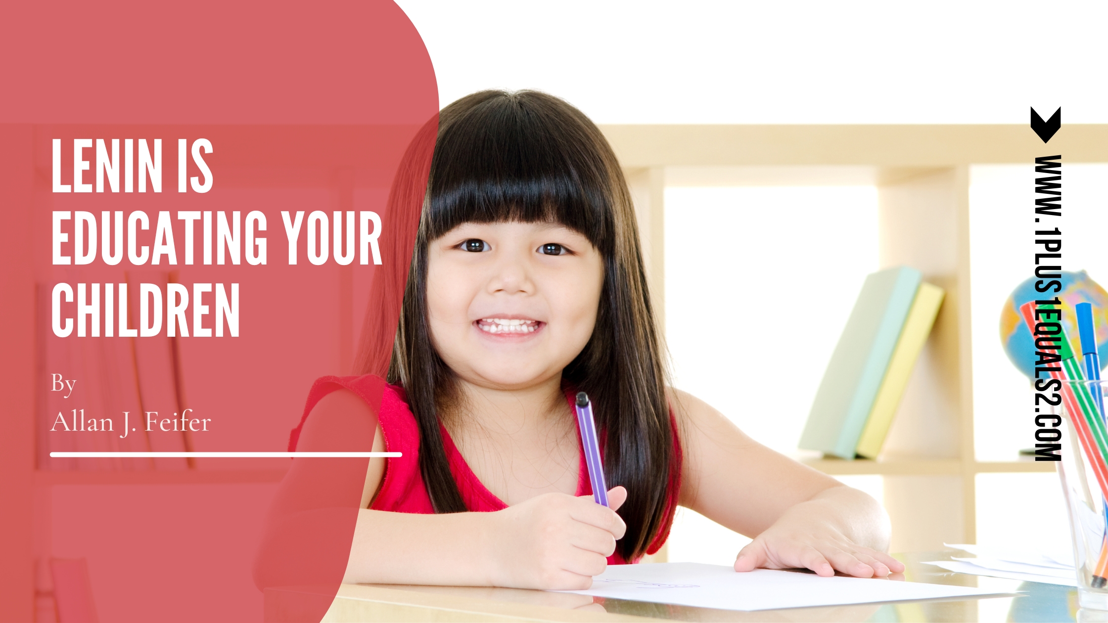 Lenin is Educating Your Children - 1Plus1Equals2.com