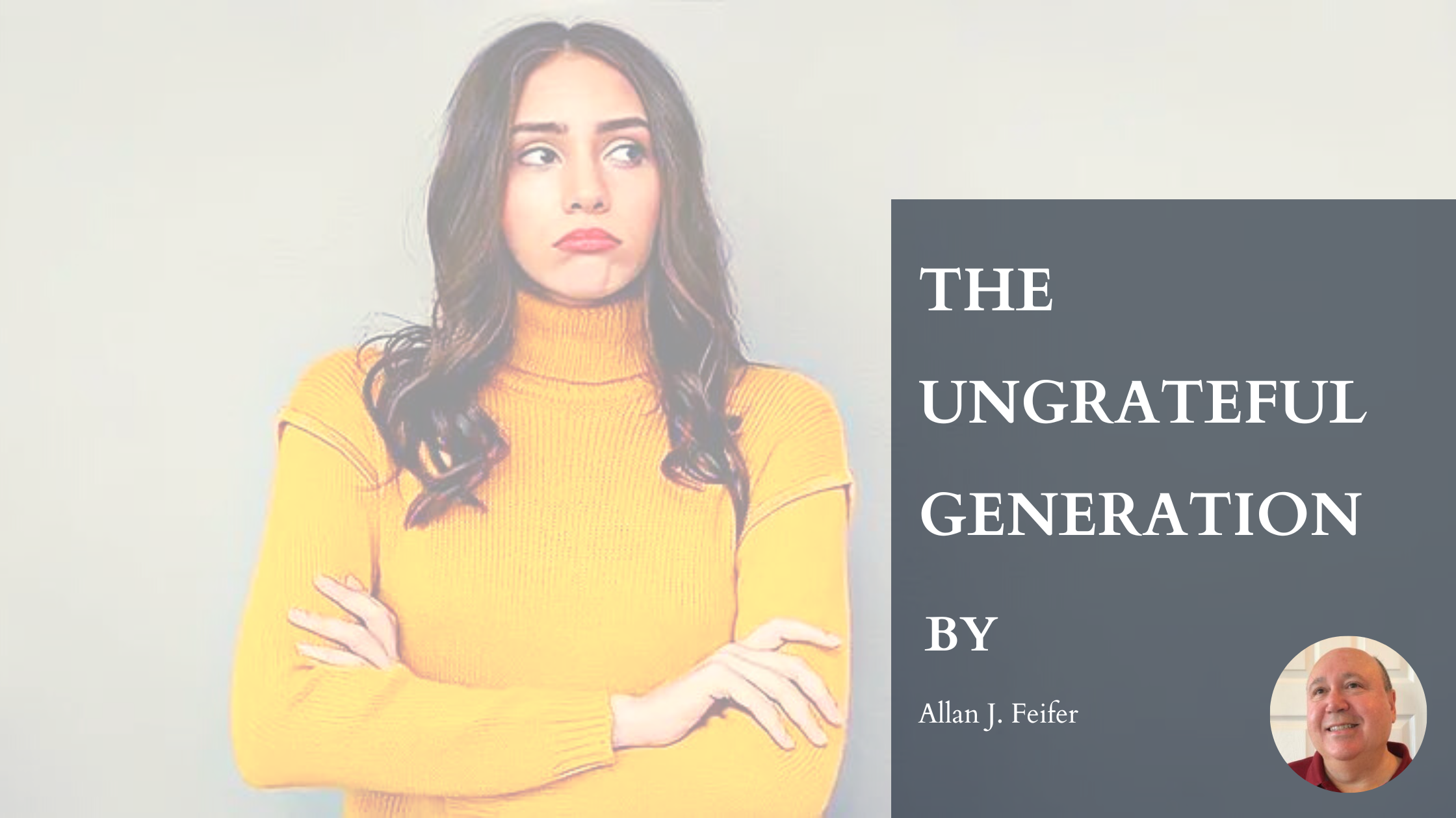 The Ungrateful Generation - 1Plus1Equals2.com